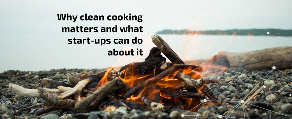 Clean cooking solutions - Why clean cooking matters and what start-ups ...