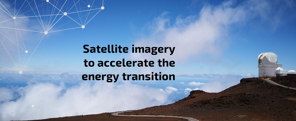 Satellite imagery to accelerate the energy transition - Start Up Energy ...