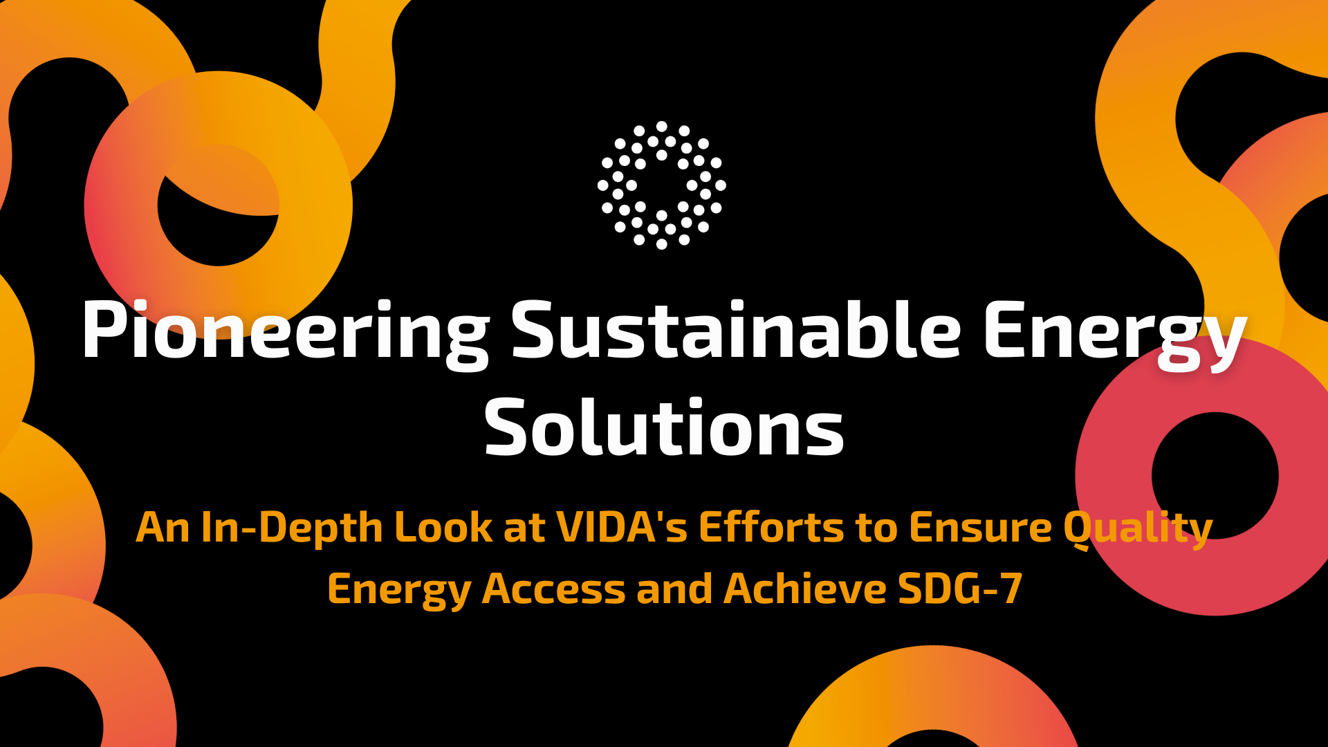 Sustainable Energy Solutions: How VIDA Promotes SDG-7 - Start Up Energy ...